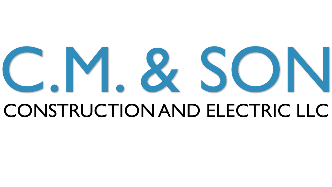 CM & Son Construction and Electric LLC - Repairs & Installations ...